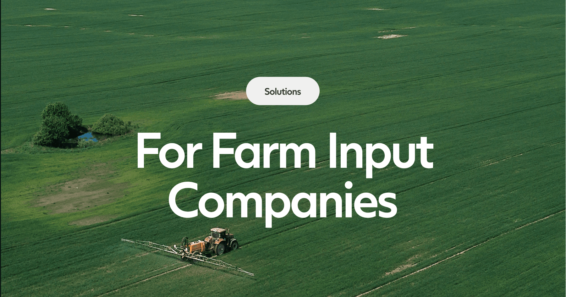 For Farm Input Companies: seeds, fertilizers, and chemicals